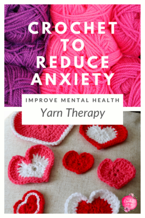 Yarn Therapy: Crochet to reduce anxiety & improve mental health ...